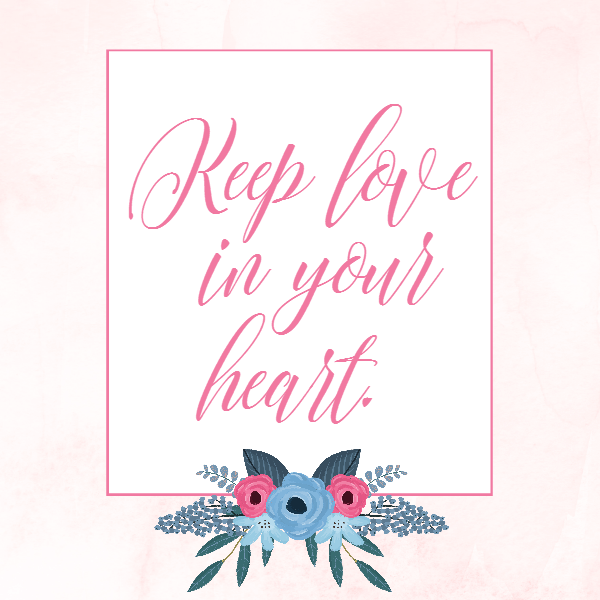 "Keep love in your heart.” ~ A Free Printable - An Extraordinary Day